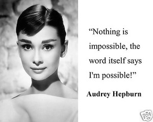 Audrey Hepburn 034 Nothing Is Impossible 034 Quote 11 x 14 Photo Poster ...