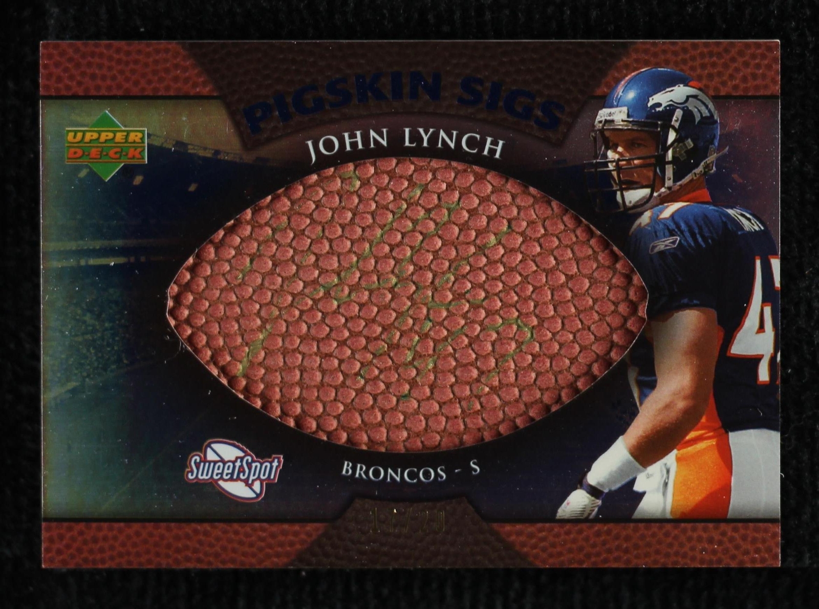 2007 NFL Sweet Spot - Pigskin Sigs Blue #SSPS-JL John Lynch /20 (AU ...