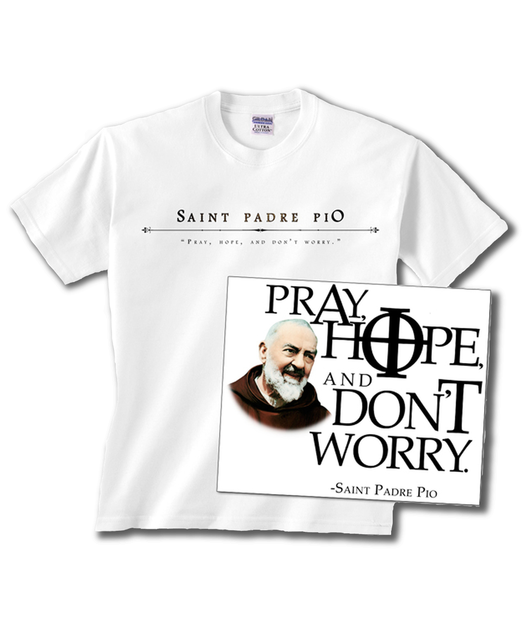 Padre Pio Pray Hope And Dont Worry