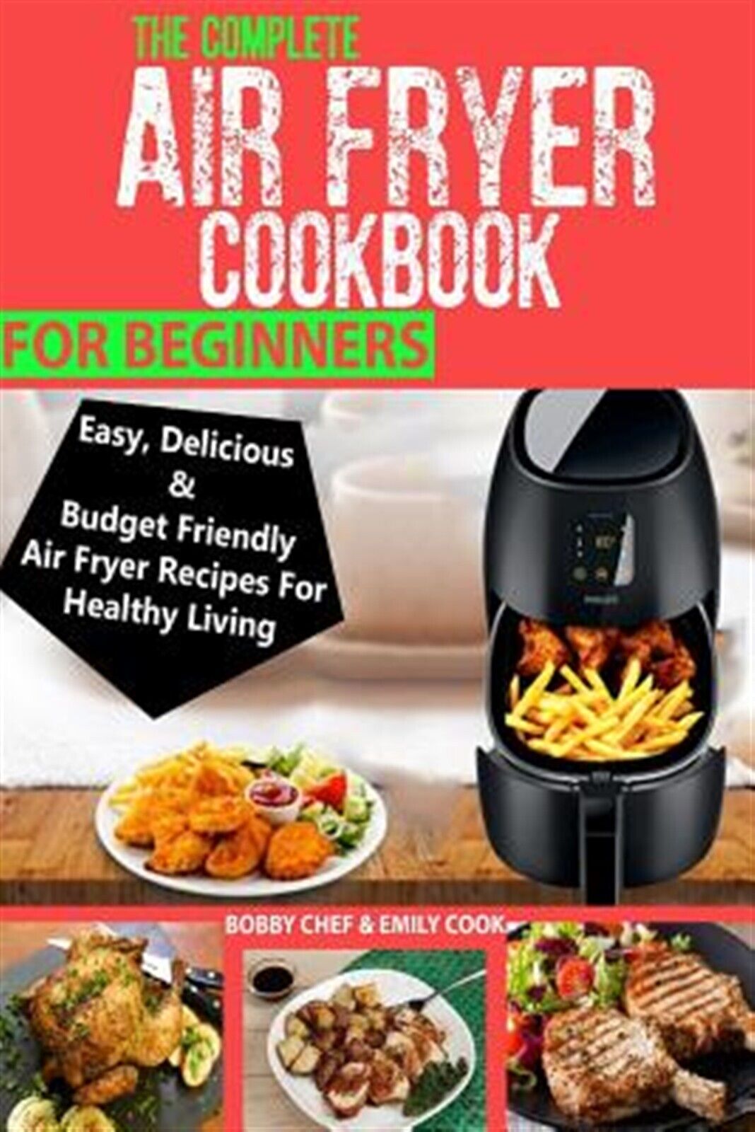 The Complete Air Fryer Cookbook For Beginners Easy Delicious An By