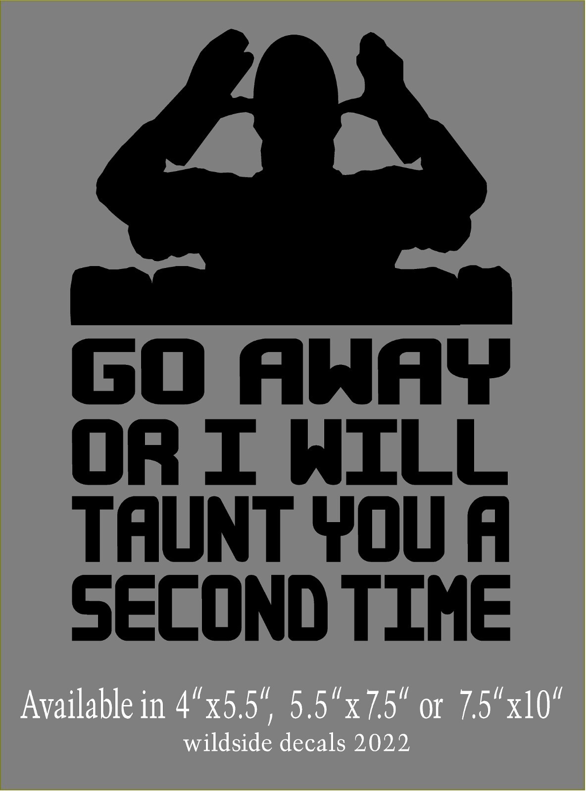 Go Away or I Will Taunt You Monty Python Decal car window funny vinyl ...