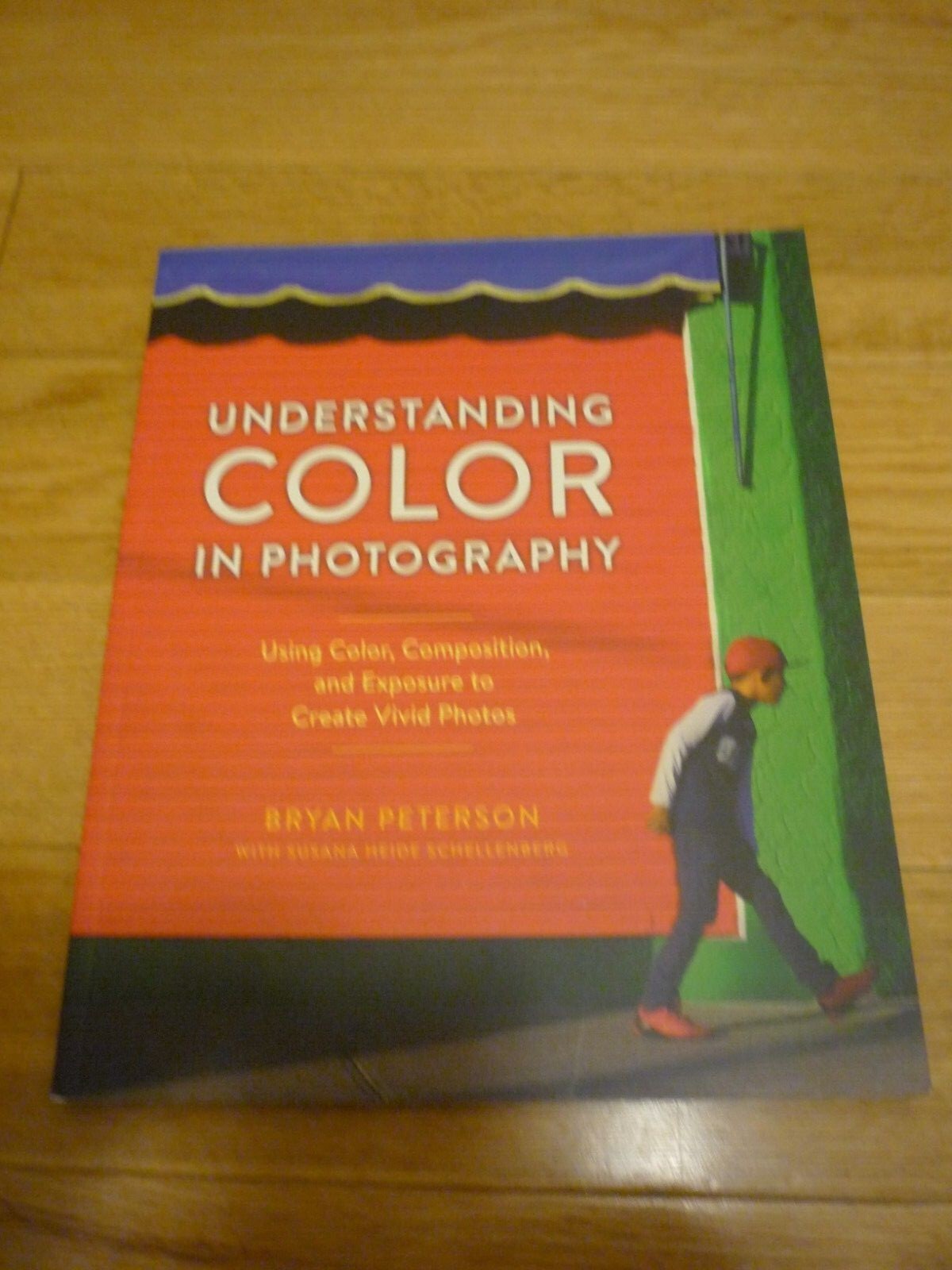 Understanding Color In Photography (2017) Bryan Peterson, Watson-Gupti | Pricetronic