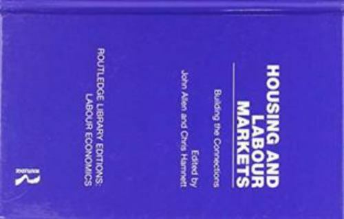 Housing and Labour Markets : Building the Connections by Chris Hamnett ...
