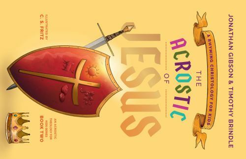 Acrostic of Jesus : A Rhyming Christology for Kids by C. S. Fritz ...