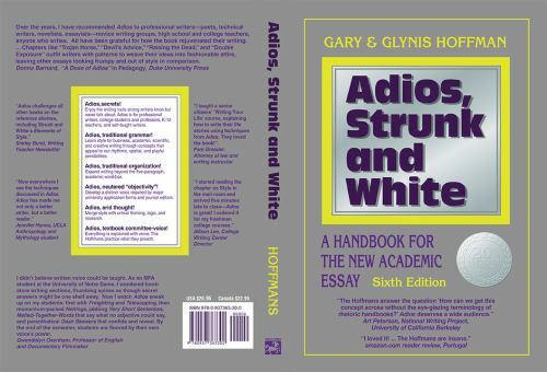 Adios, Strunk and White : A Handbook for the New Academic Essay by Gary ...