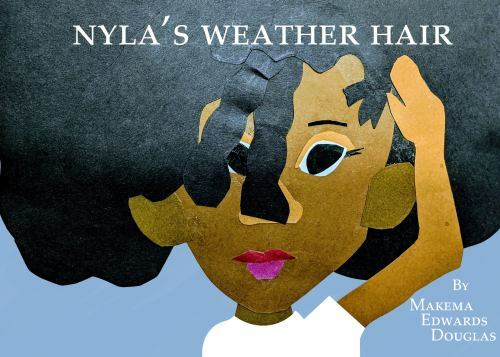Nyla's Weather Hair by Makema Edwards- Douglas (2020, Trade Paperback ...
