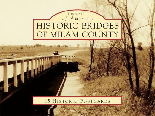 Historic Bridges of Milam County by Joy Graham, David Galbreath, Lucile ...