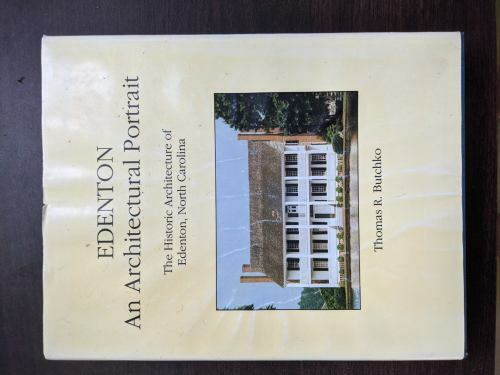 Edenton an Architectural Portrait : The Historic Architecture of ...