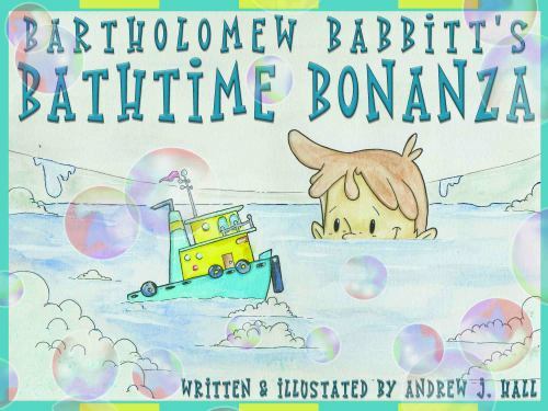Bartholomew Babbitt's Bathtime Bonanza by Andrew J. Hall (2018, Picture ...