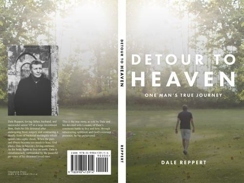 Detour to Heaven : One Man's True Journey by Reppert Louann and Dale ...