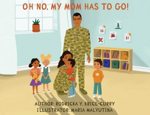 Oh No, My Mom Has to Go! by Rodricka Brice-Curry (2021, Trade Paperback ...