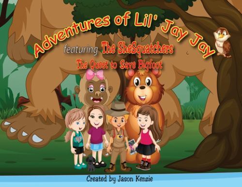 Adventures of Lil' Jay Jay : The Quest to Save Bigfoot by Jason Kenzie ...