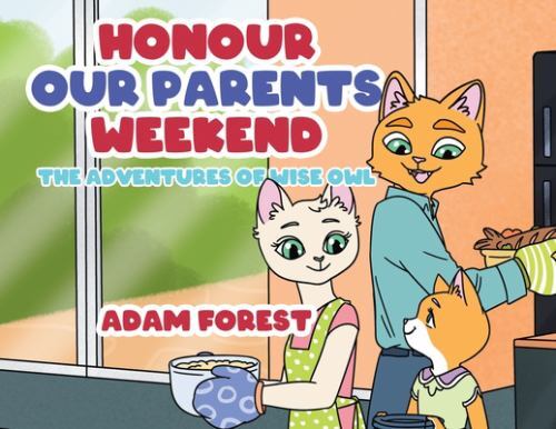 Honour Our Parents Weekend : The Adventures of Wise Owl by Adam Forest ...