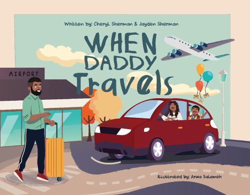 When Daddy Travels by Jayden Sherman and Cheryl Sherman (2021, Trade ...