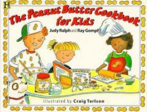 Peanut Butter Cookbook for Kids by Judy Ralph and Ray Gompf (1995 ...