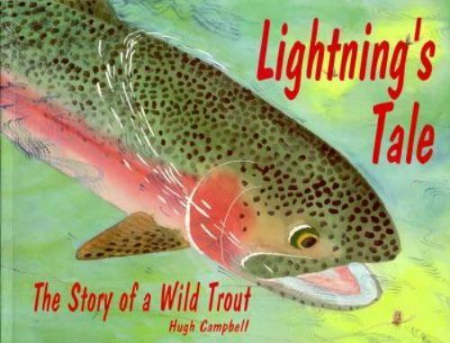 Lightning's Tale : The Story of a Wild Trout by Hugh Campbell (1994 ...