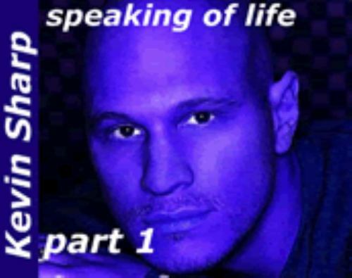 Speaking of Life pt. 1 : The Beggining by Kevin Sharp (2004, Compact ...