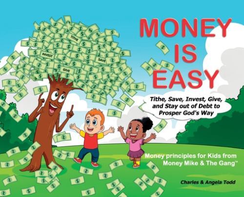 Money Is Easy : Tithe, Save, Invest, Give, and Stay Out of Debt to ...