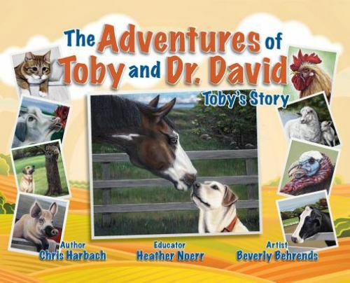 Adventures of Toby and Dr. David : Toby's Story by Chris Harbach (2018 ...