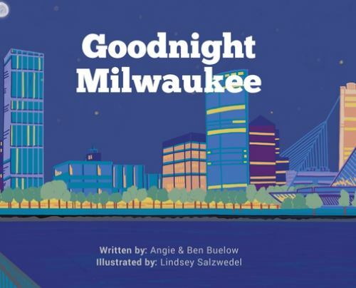 Goodnight Milwaukee by Ben Buelow and Angie Buelow (2020, Hardcover ...