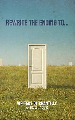Rewrite the Ending To... : Anthology 2016 by Writers of Writers of ...