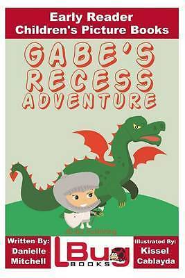 Gabe's Recess Adventure - Early Reader - Children's Picture Books by ...