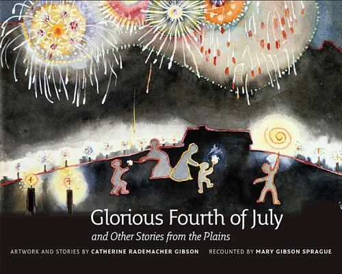 Glorious Fourth of July : And Other Stories from the Plains by ...
