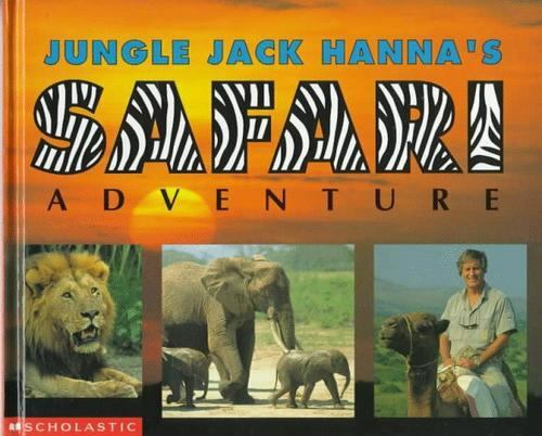Jungle Jack Hanna's Safari Adventure by Jack Hanna and Rick A. Prebeg ...