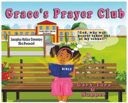 Grace's Prayer Club by Gary E. Napper and Tara L. Napper (2021 ...