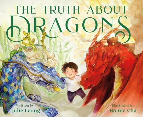 Truth about Dragons : (Caldecott Honor Book) by Julie Leung (2023 ...