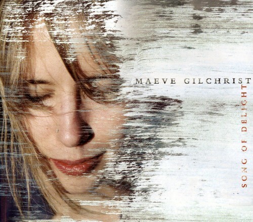 Song of Delight by Gilchrist, Maeve (CD, 2011) for sale online | eBay