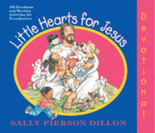 Little Hearts for Jesus : Devotional: 180 Devotions and Worship ...