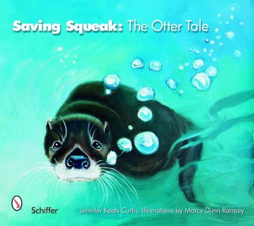 Saving Squeak : The Otter Tale by Jennifer Keats Curtis (2010 ...
