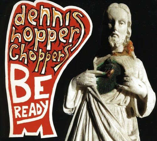 Be Ready by Dennis Hopper Choppers (CD, 2011) for sale online | eBay