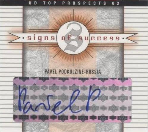 2003-04 Upper Deck UD Top Prospects - Signs of Success Pavel Podkolzin ...