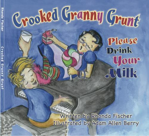 Crooked Granny Grunt : Please Drink Your Milk by Rhonda Fischer (2016 ...