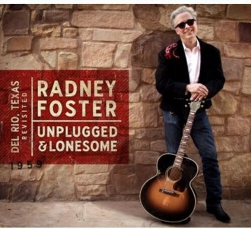 Del Rio, Tx Revisited: Unplugged and Lonesome by Foster, Radney (CD ...