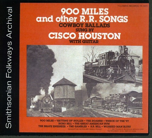 900 Miles and Other R.R. Songs by Houston, Cisco (CD, 2012) for sale ...