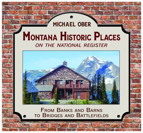 Montana Historic Places on the National Register : From Banks and Barns ...
