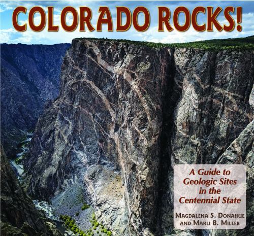 Colorado Rocks! : A Guide to Geologic Sites in the Centennial State by ...