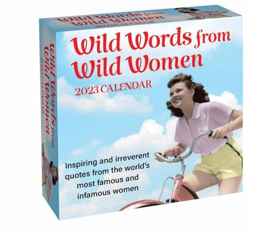 Wild Words from Wild Women 2023 Day-To-Day Calendar : Inspiring and ...