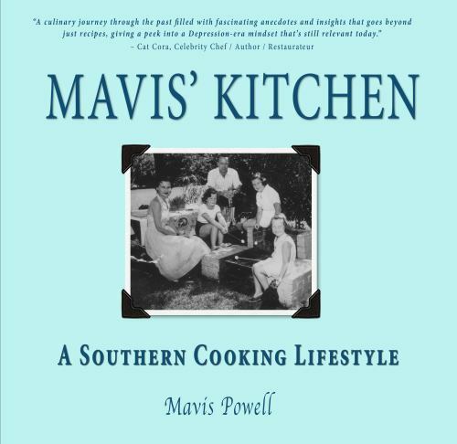 Mavis' Kitchen : A Southern Cooking Lifestyle by Mavis Powell (2020, Trade Paperback) for sale ...