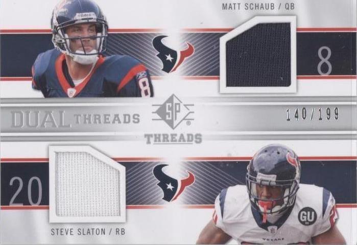 2009 SP Threads - Dual Threads Matt Schaub, Steve Slaton #T2-SS /199 ...