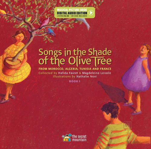 Songs in the Shade of the Olive Tree : From Morocco, Algeria, Tunisia and France by Hafida ...