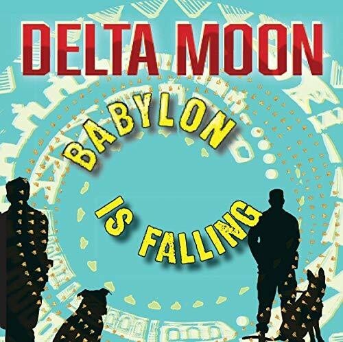 Babylon Is Falling by Delta Moon (Record, 2019) for sale online | eBay
