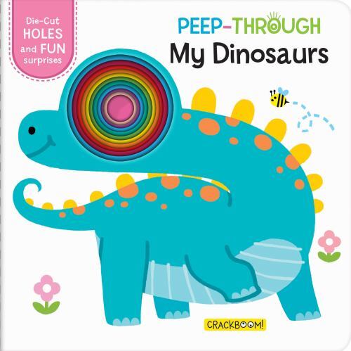 Peep-Through ... My Dinosaurs by CrackBoom! Books (2022, Children's ...