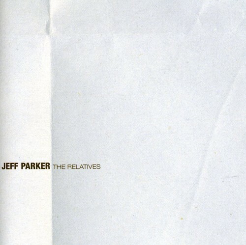 The Relatives by Jeff Parker (CD, 2005) for sale online | eBay
