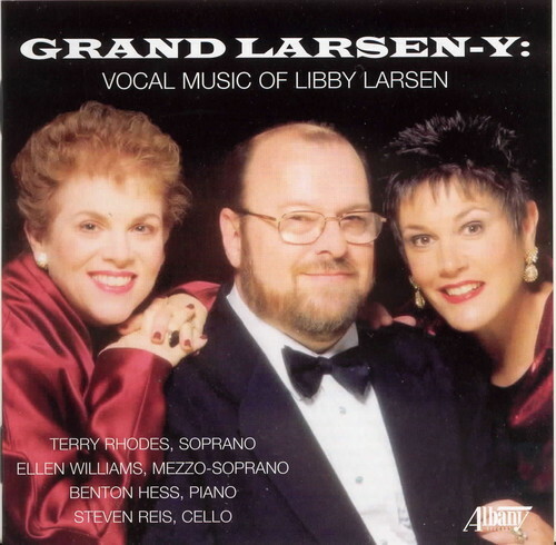 Grand Larsen-Y: Vocal Music of Libby Larsen by Larsen / Rhodes / Rader ...