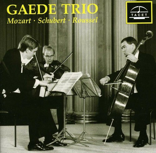 Gaede Trio Plays Mozart & Schubert & Roussel by Schubert / Mozart ...