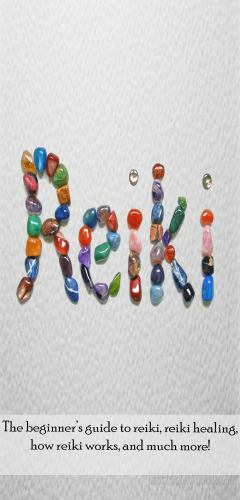 Reiki : The Beginner's Guide to Reiki, Reiki Healing, How Reiki Works ...